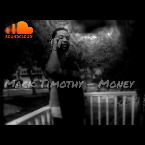 Stream Mack Timothy - Money {Promo Single) by MackTimothy | Listen ...