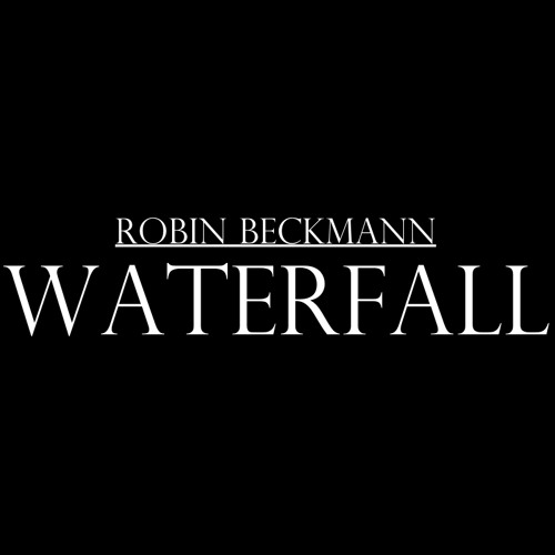 Stream Waterfall by Robin Beckmann | Listen online for free on SoundCloud