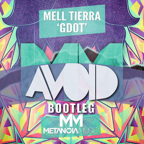 Stream Mell Tierra - GDOT (Avoid Bootleg)*Free Download* by Avoid ...
