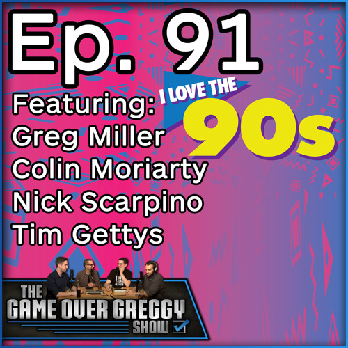 Stream The 90s Were Awesome! - The GameOverGreggy Show Ep 91 by The ...
