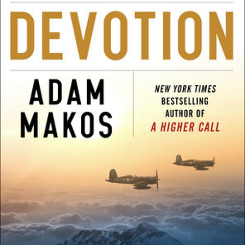 Stream Devotion by Adam Makos, read by Dominic Hoffman by PRH Audio ...