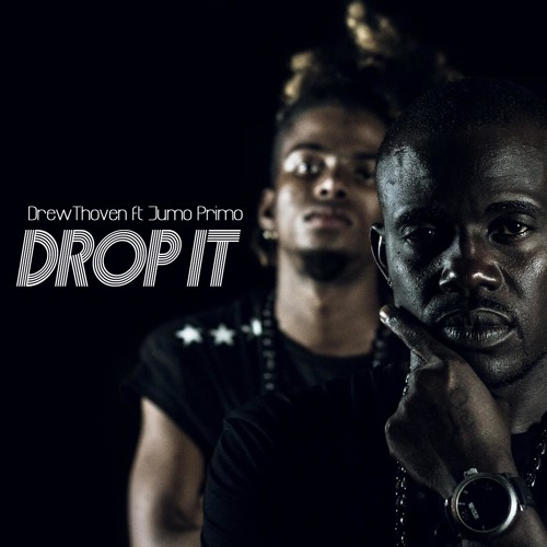 Stream Drop It (ft. Jumo Primo) by Drew Thoven | Listen online for free ...