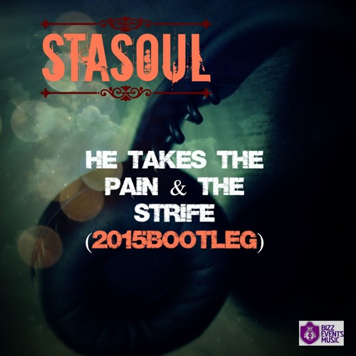 Stream StaSoul - He Takes The Pain And The Strife(Bootleg) by ...