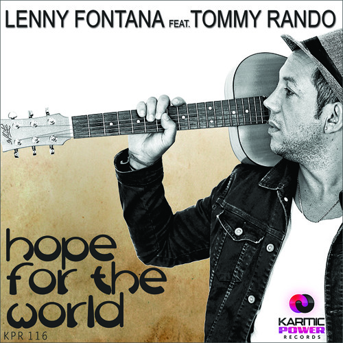 Stream Lenny Fontana Feat. Tommy Rando - Hope For The World (Main Vocal ...
