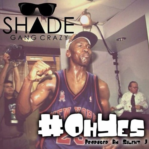 Stream #OhYes by Shade Gang Crazy | Listen online for free on SoundCloud