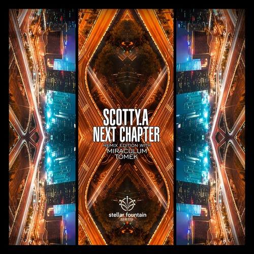 Stream Scotty.A - Next Chapter (MiraculuM Remix) by Stellar Fountain ...