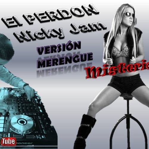 Stream 120 Bpm El Perdon Nicky Jam Vercion Merengue Misterio Dj