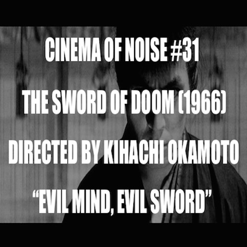 Stream The Sword of Doom [1966] - "Evil Mind, Evil Sword" by cinema-of ...