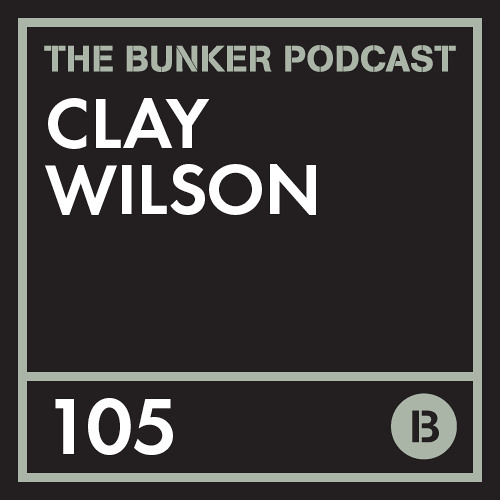 Stream The Bunker Podcast 105 - Clay Wilson by thebunkerny | Listen ...