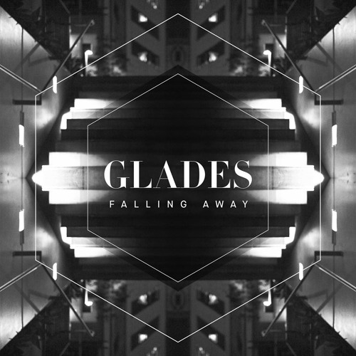 Stream Falling Away by GLADES | Listen online for free on SoundCloud