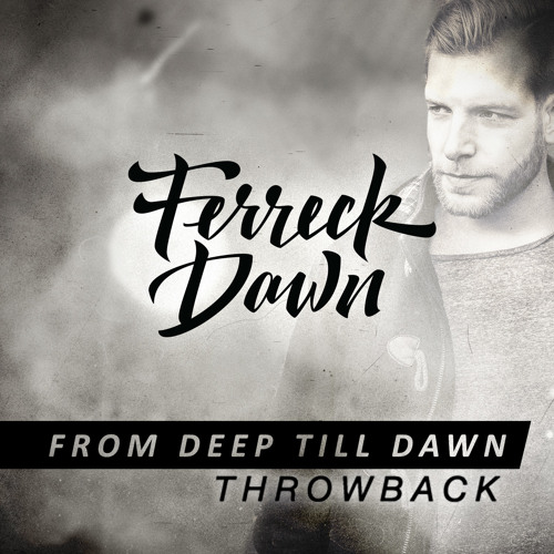 Stream From Deep Till Dawn September 2015 - Throwback by Ferreck Dawn ...