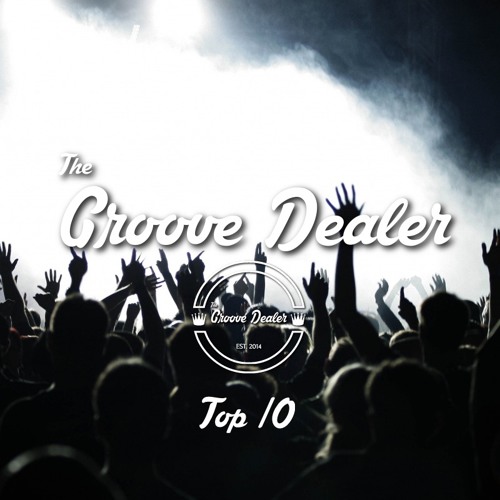 Stream The Groove Dealer | Listen to The Groove Dealer - Top 10 ...