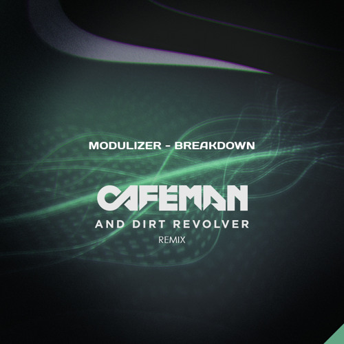 Stream [FREE] Modulizer - Breakdown (Cafeman and Dirt Revolver remix ...