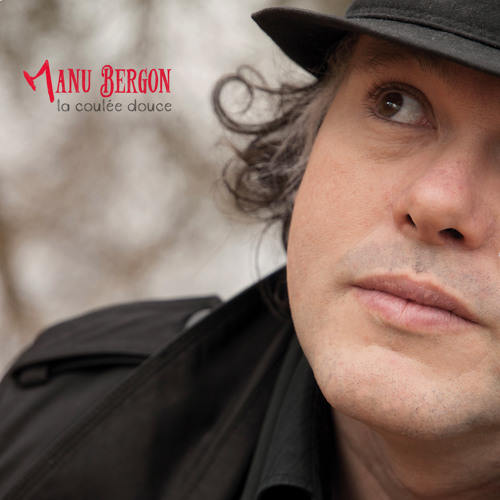 Stream Manu Bergon | Listen to MANU BERGON - NOUVEL ALBUM "LA COULÉE ...