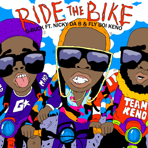 Stream G-Buck - Ride The Bike (feat. Nicky Da B & Fly Boi Keno) by G ...