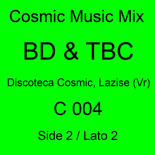 Stream BD & TBC - C 004 Side 2 (Discoteca Cosmic, Lazise (Vr) (Tape ...