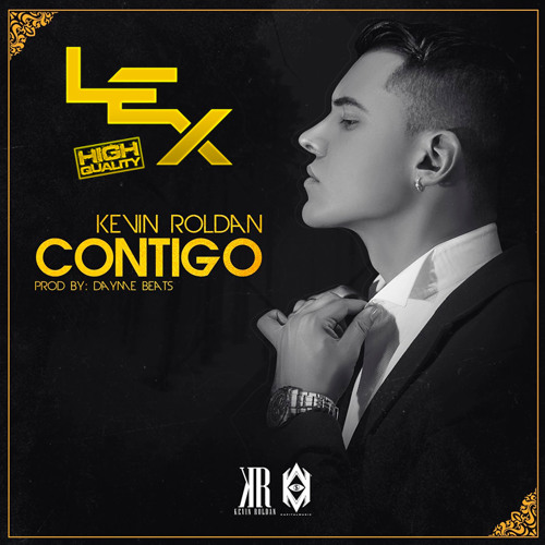 Stream Kevin Roldan - Contigo (Bass Melody) by Deejay Lex [High Quality] | Listen online for ...