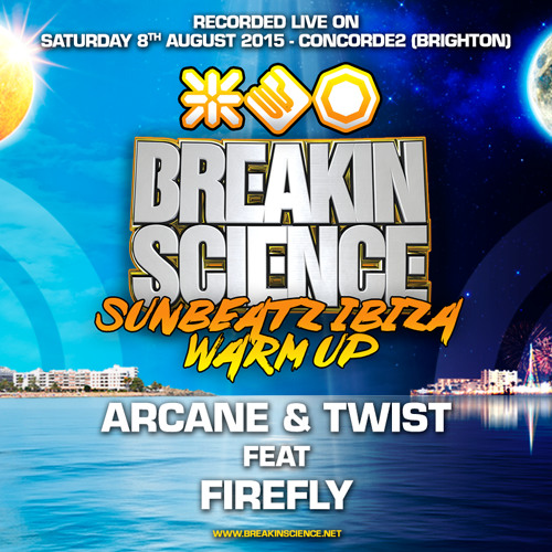 Stream Arcane & Twist ft Firefly - Breakin Science Brighton (August ...
