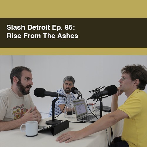 Stream Ep. 85 Slash Detroit: Rise From The Ashes - w/ Alex Alsup ...