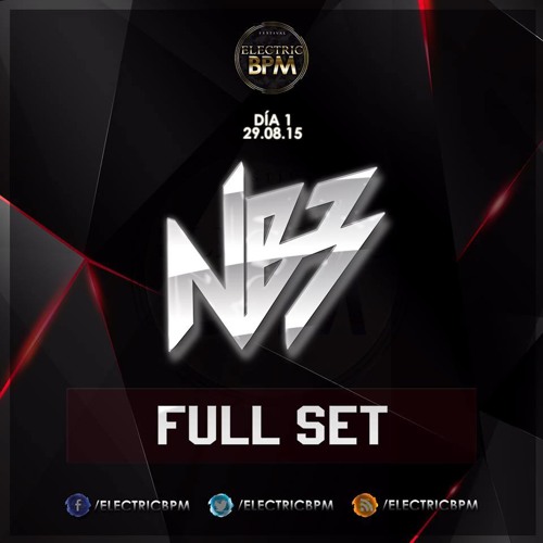 Stream NB3 Live At @ Electric BPM Festival (Full Set) by NB3 Music ...