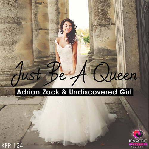 Stream Adrian Zack & Undiscovered Girl - Just Be A Queen (Radio Edit ...