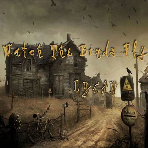 Stream Watch The Birds Fly by OfficialLycan | Listen online for free on ...