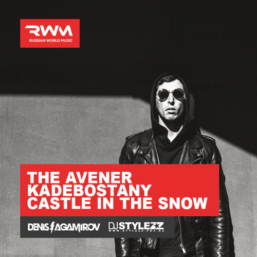 Stream The Avener, Kadebostany - Castle In The Snow (Agamirov & Stylezz ...