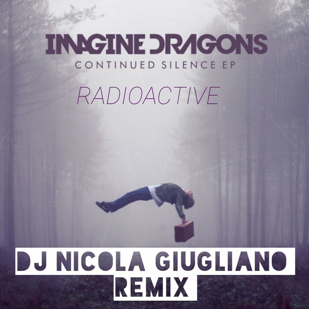 Stream Imagine Dragons - Radioactive (Dj Nicola Giugliano Remix) by N ...