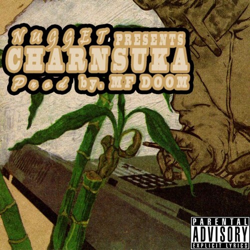 Stream Nugget - Charnsuka (Prod by. MF Doom) by DaRealNuggs | Listen ...