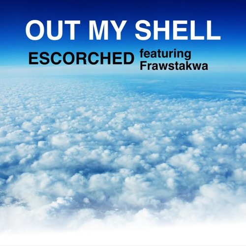 Stream TBD: frawstakwa | Listen to Out My Shell so far... playlist ...