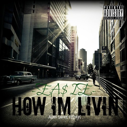 Stream Ea$ie - How Im Livin (Prod.BluntedBeatz) by 9thousand.E | Listen ... Stream Ea$ie - How Im Livin (Prod.BluntedBeatz) by 9thousand.E | Listen ...