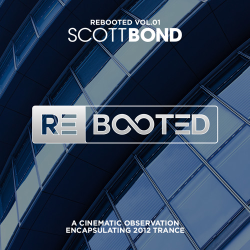 Scott Bond - Rebooted Vol. 1 2013-02-15