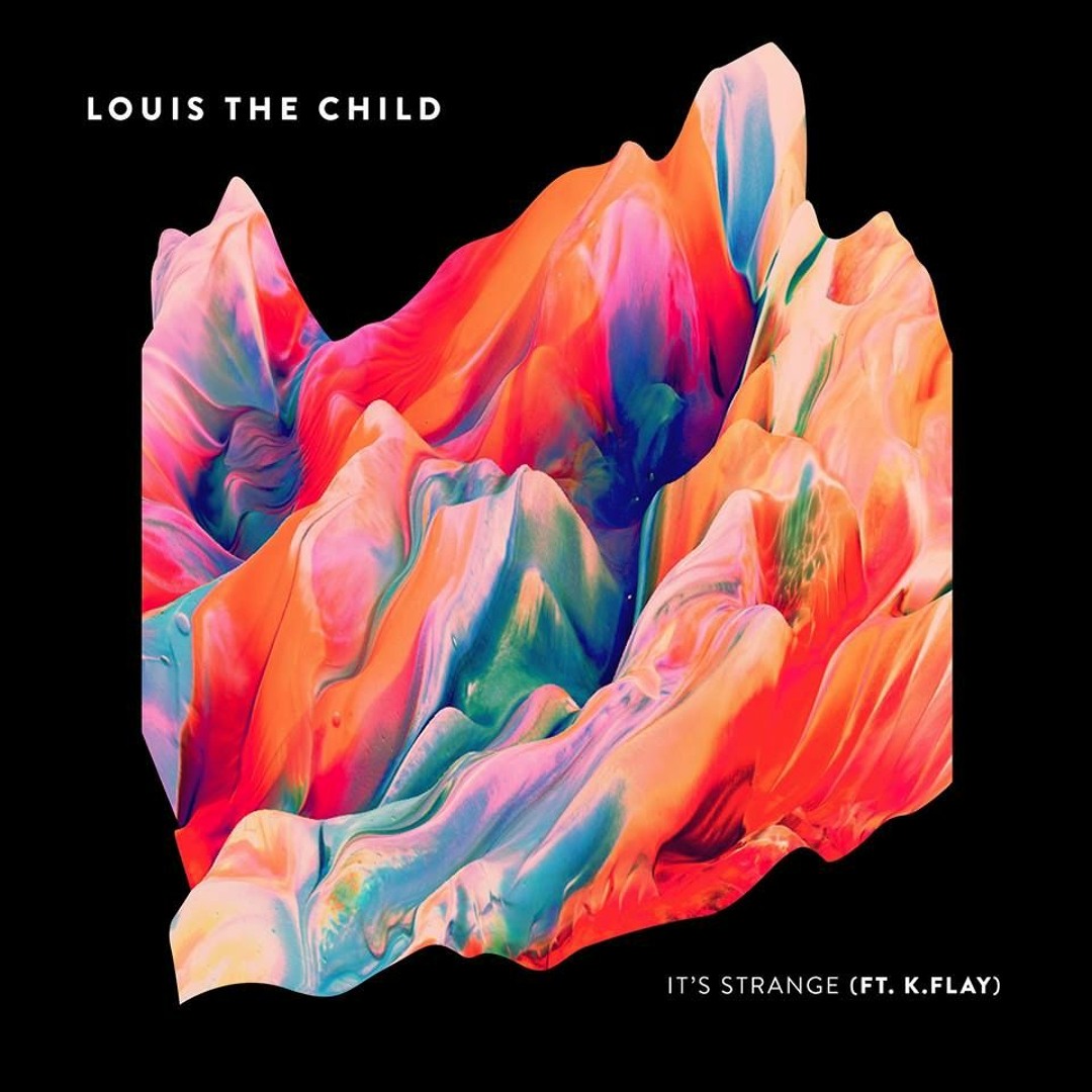 Stream It's Strange (Ft. K.Flay) by Louis The Child | Listen online for ...
