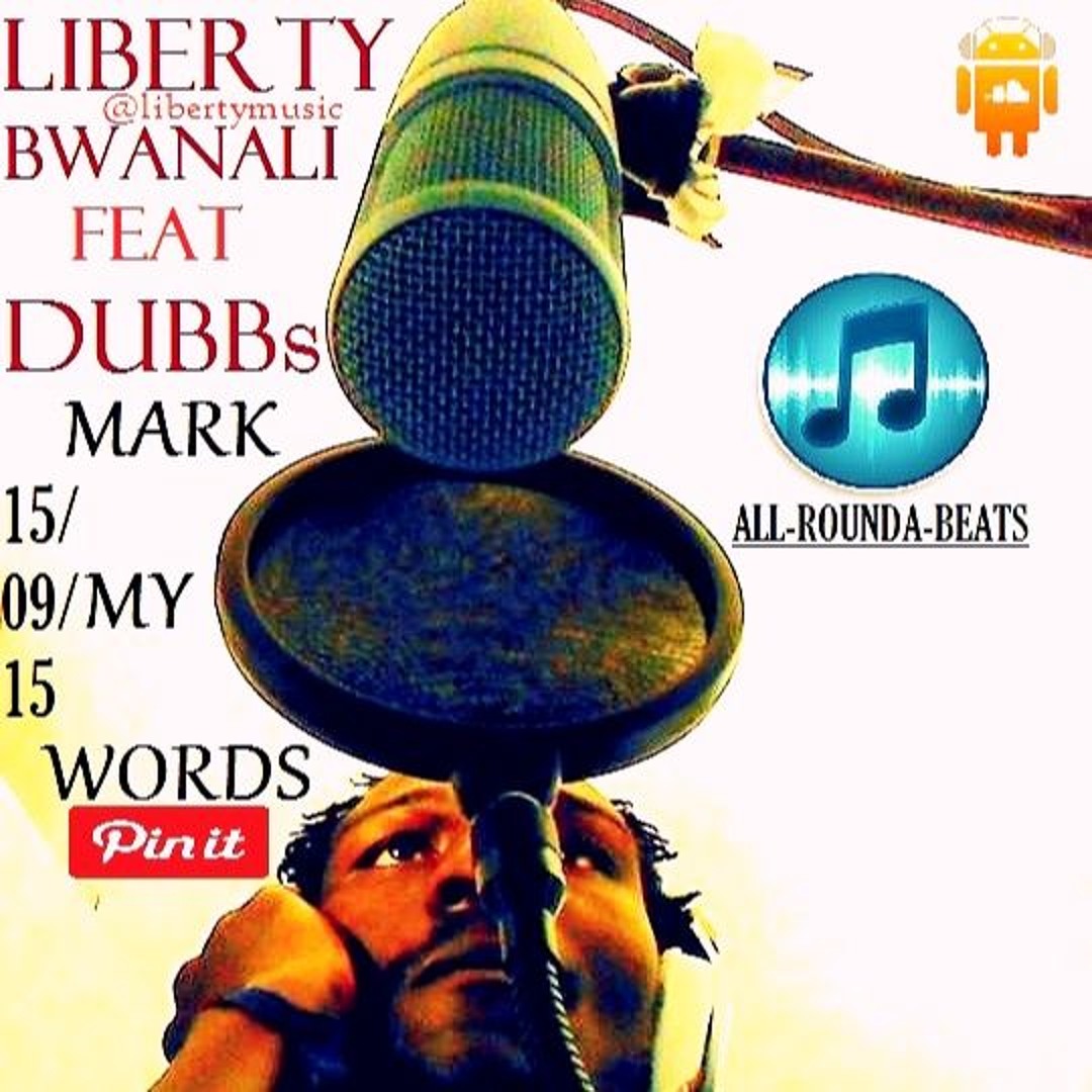 Stream Mark My Words By Liberty Bwanali FT DUBBS *USA* / ALLROUNDABEATS ...
