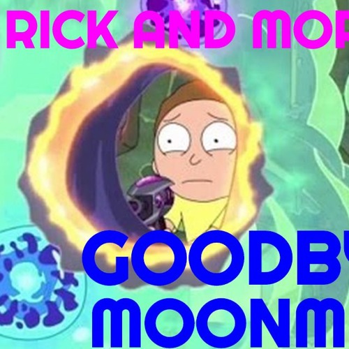 Stream Goodbye Moonmen (from Rick and Morty) by Bhaskar | Listen online ...