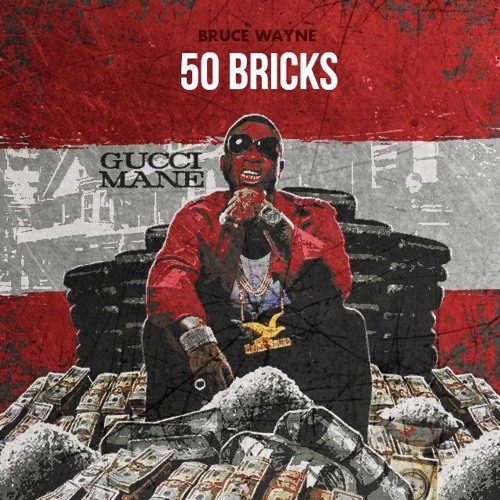 Stream "50 Bricks" by Bruce Wayne | Listen online for free on SoundCloud