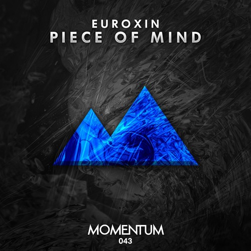 Stream EuroxiN - Piece Of Mind by Momentum Records | Listen online for ...