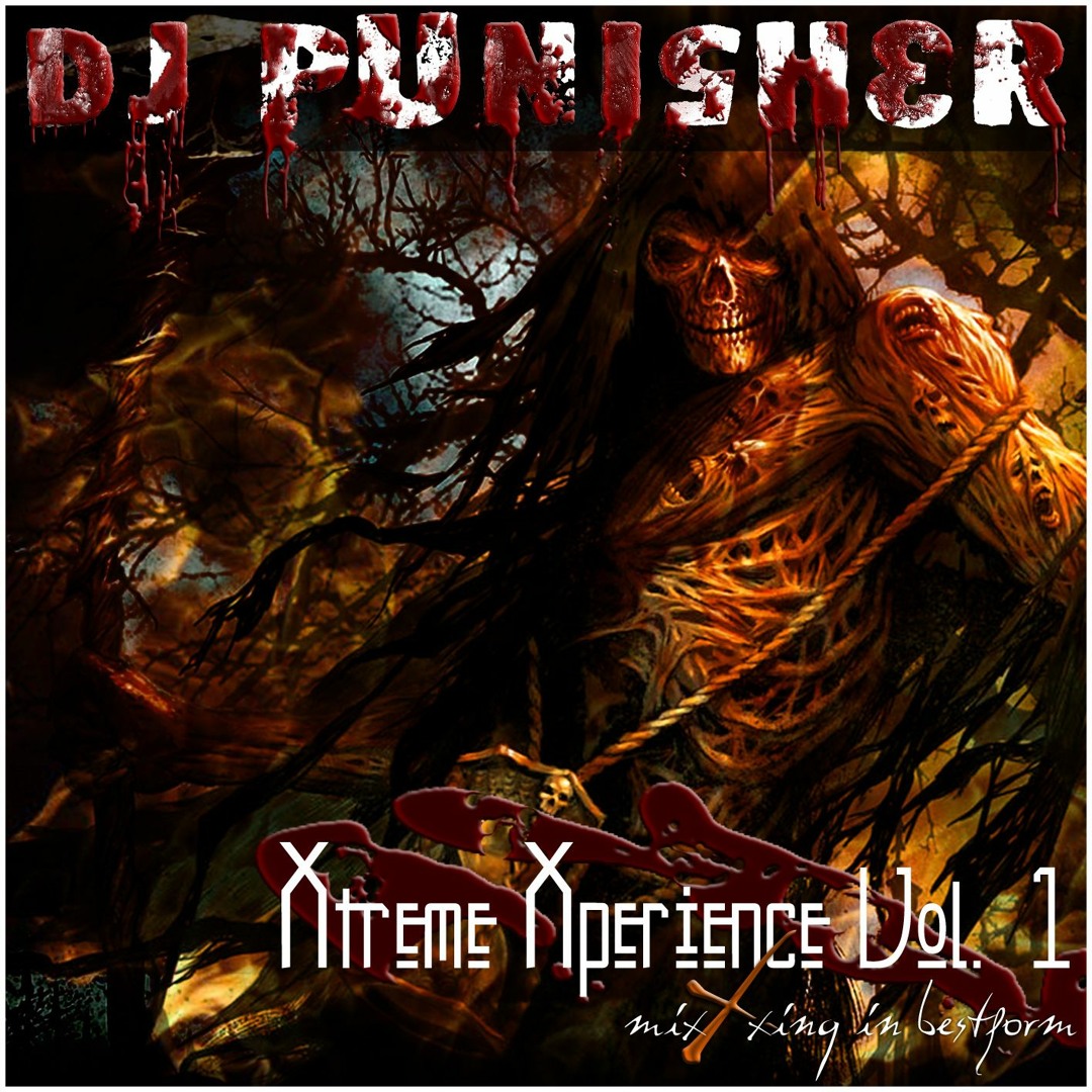 Stream Dj Punisher - Xtreme Xperience Vol.1 by DJ Punisher@ | Listen ...