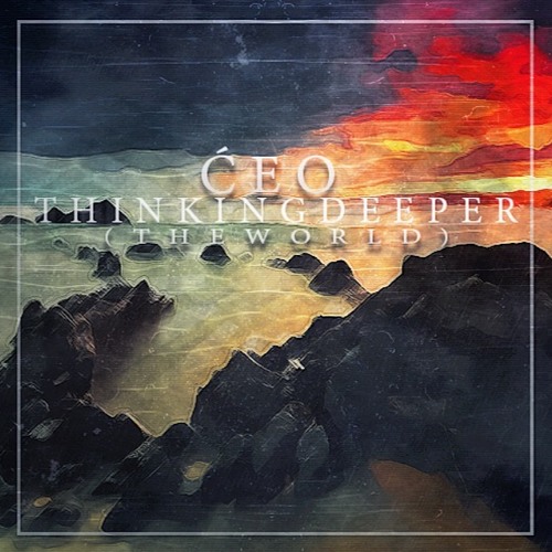 Stream Thinking Deeper (The World) [Prod. JackKane716] by CEO 585 ...