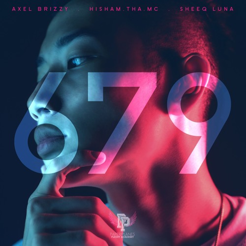 Stream 679 REMIX - AXEL BRIZZY x HISHAM.THA.MC x SHEEQ LUNA by PPFA.SG ...