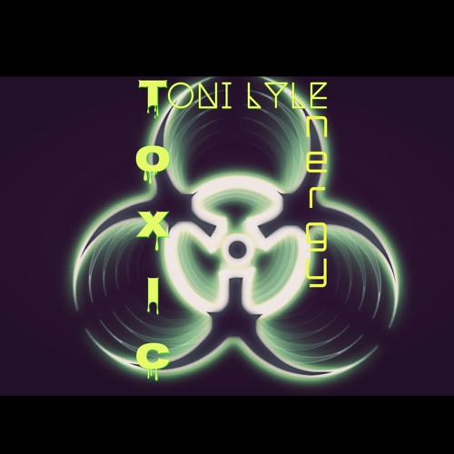 Stream Toni Lyle- Toxic Energy by Toni Lyle | Listen online for free on ...