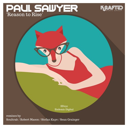 Stream Krafted | Listen to ED252 Paul Sawyer - Reason To Rise playlist ...
