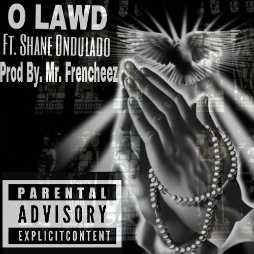 Stream O! LAWD! ft Shane Ondulado by Da Bul Scrap | Listen online for ...