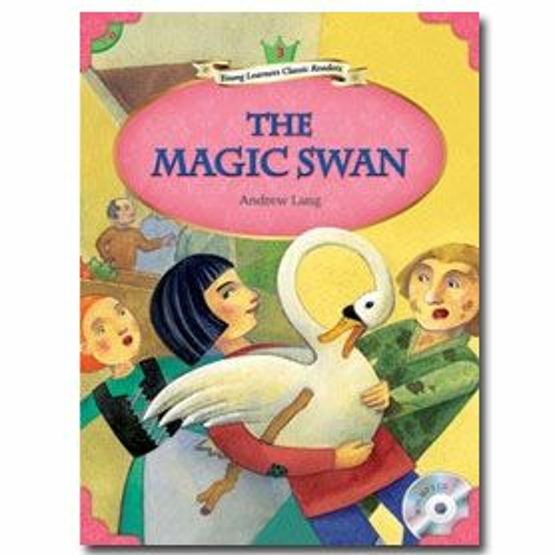 Stream Young Learners Classic Readers Level 3 - The Magic Swan - Track ...