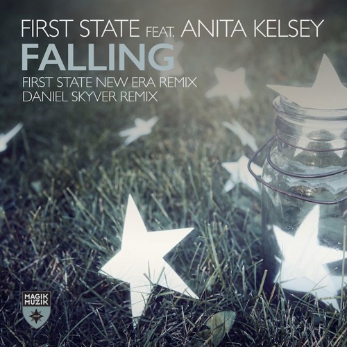 Stream First State Featuring Anita Kelsey - Falling (First State ‘New ...