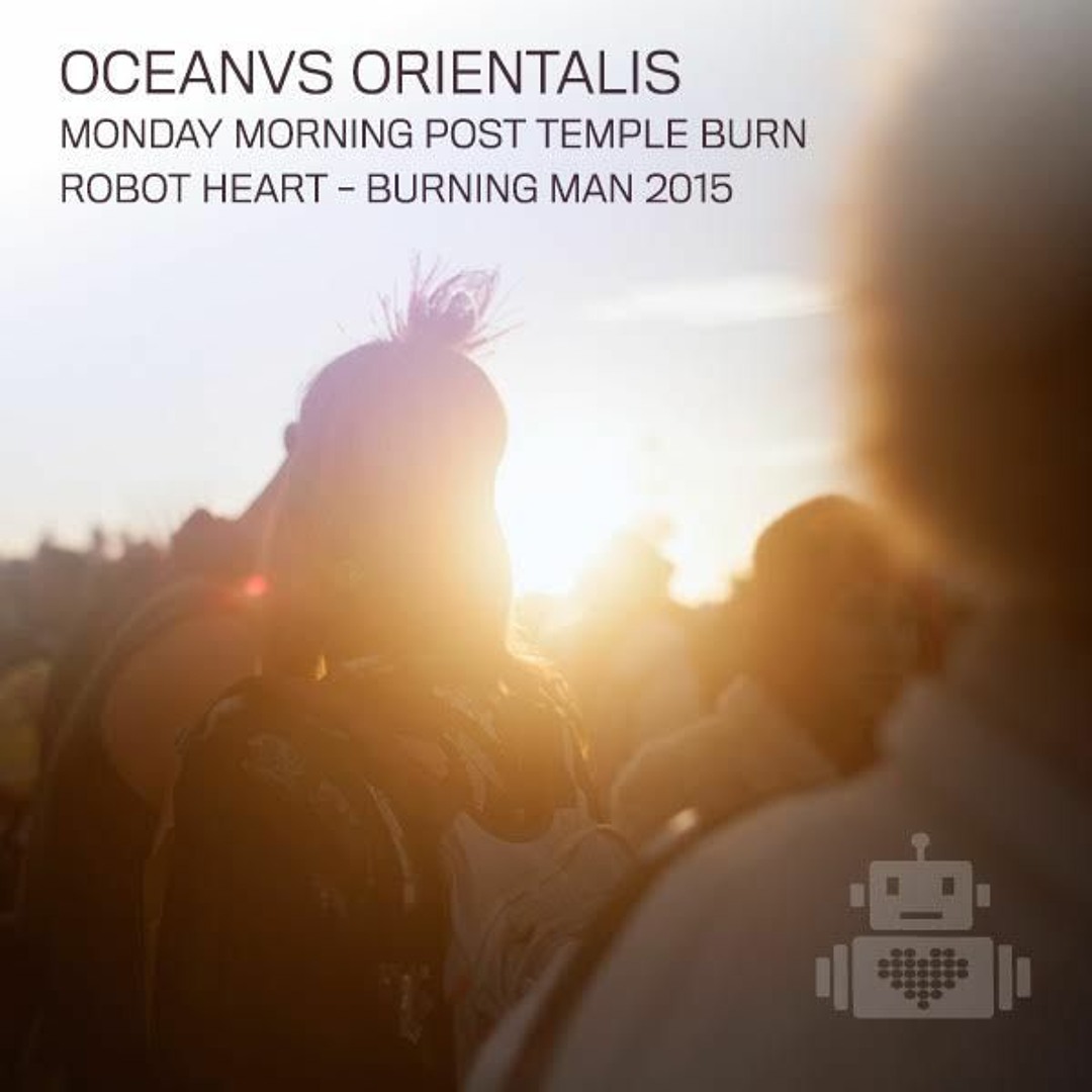 Stream Oceanvs Orientalis - Robot Heart - Burning Man 2015 by Robot ...