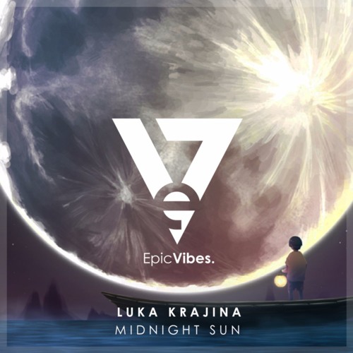Stream Luka Krajina - Midnight Sun [Epic Vibes Release] by Epic Vibes ...