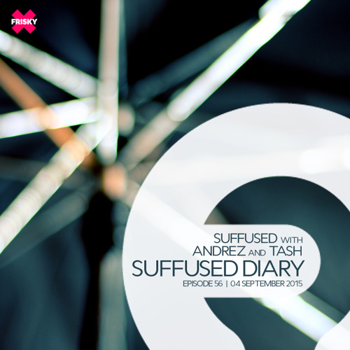 Stream FRISKY | Suffused Diary 056 - Suffused by Suffused Music ...