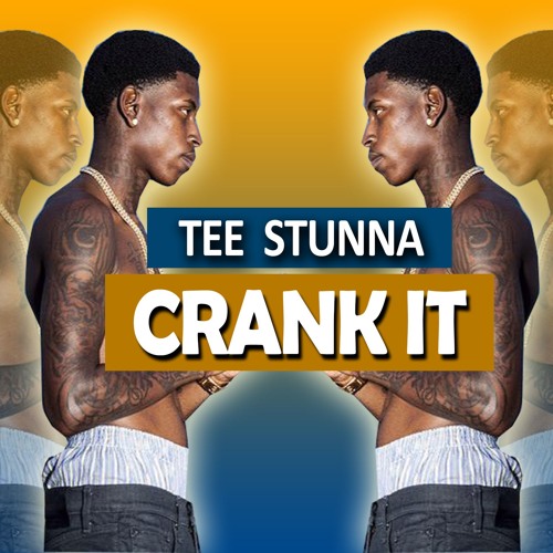 Stream Crank It by Tee Stunna | Listen online for free on SoundCloud