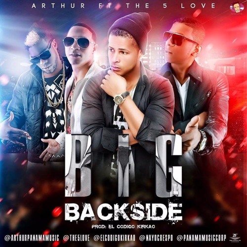 Stream Big Back Side Ft. Arthur by The 5 Love | Listen online for free ...